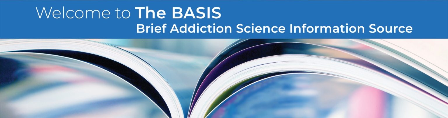 BASIS (The Brief Addiction Science Information Source) – BASIS (The ...