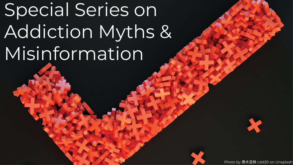 Introduction to the Special Series on Addiction Myths and ...